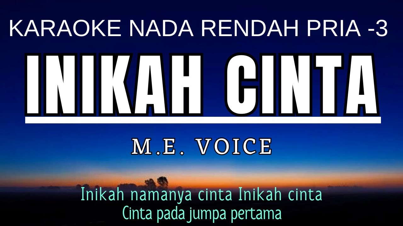M E Voice - Inikah Cinta (Karaoke Lower Key Nada Rendah Pria -3 Fm ...