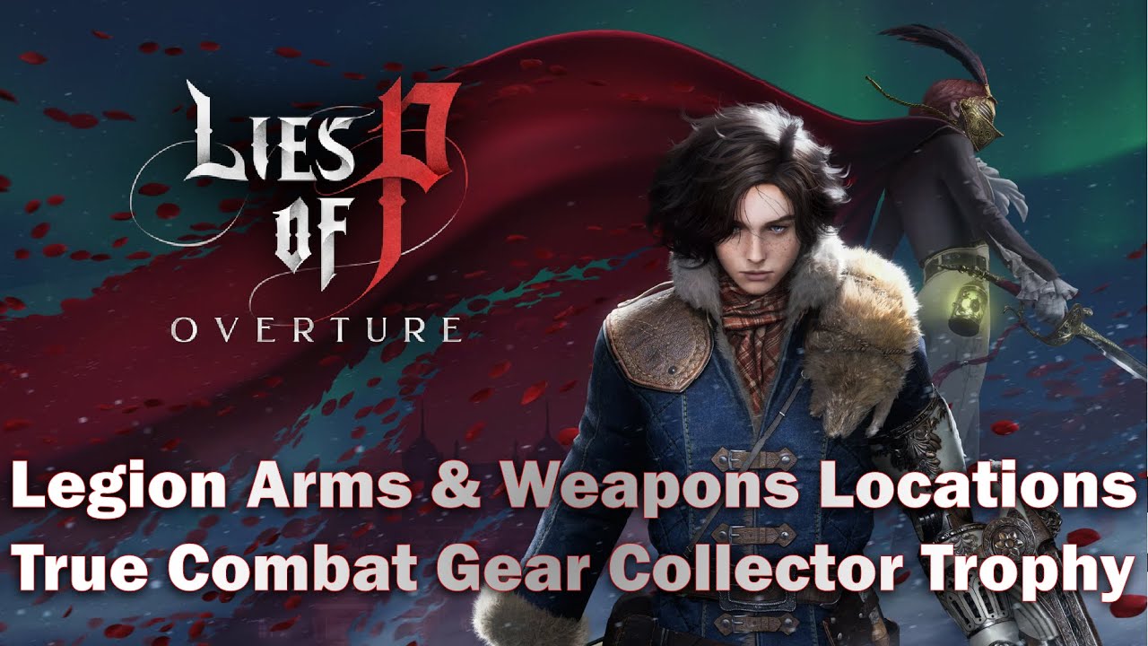 Lies of P: Overture DLC - All Legion Arms & Weapons Locations (True ...