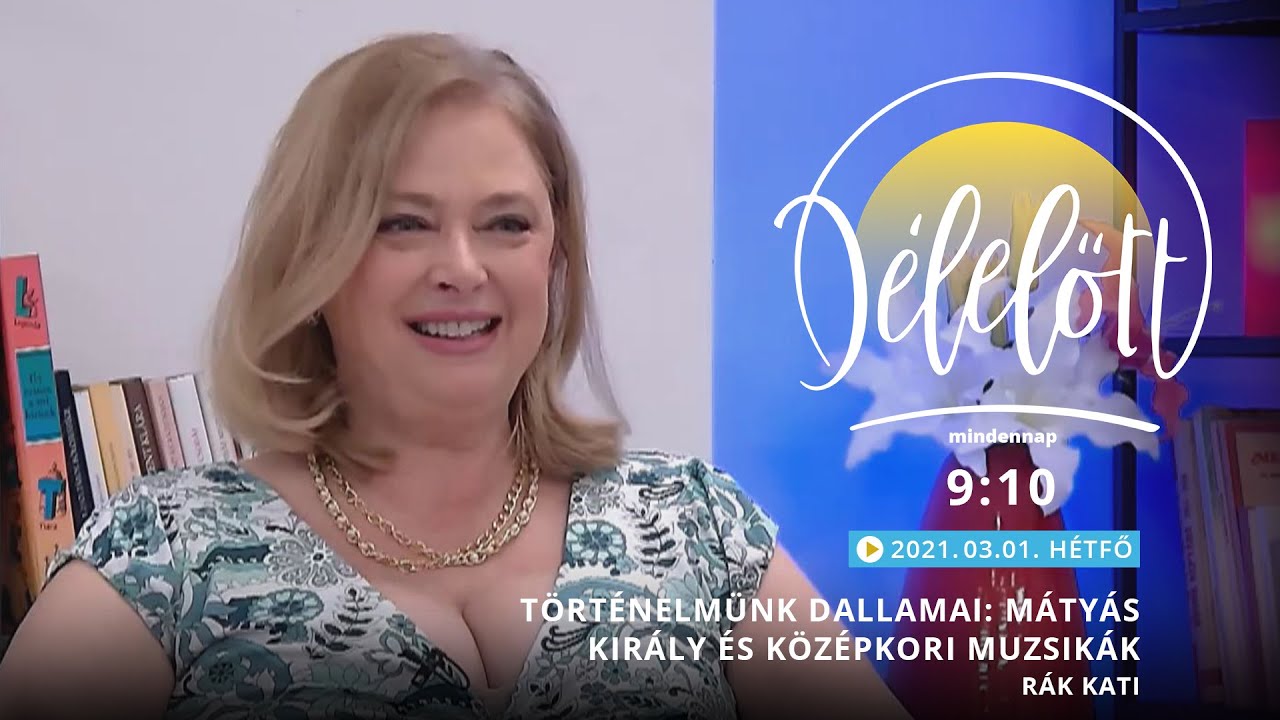 Délelőtt - Történelmünk dallamai: Mátyás király és középkori muzsikák ...