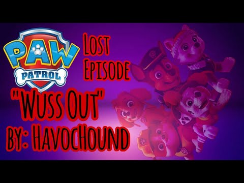 Paw Patrol Lost Episode Review: "Wuss Out" by Havock Hound - YouTube