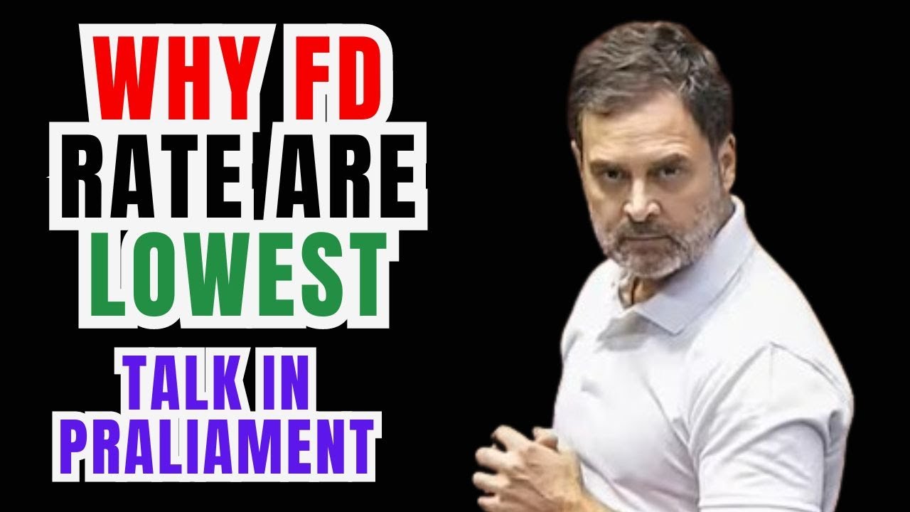 Fininfluencer ki sacchai why FD intrest rate are so low? Rahul gandhi ...