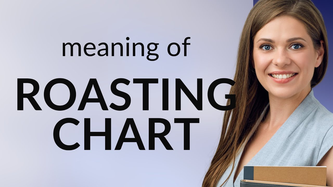 Understanding "Roasting Chart": A Guide for English Learners - YouTube