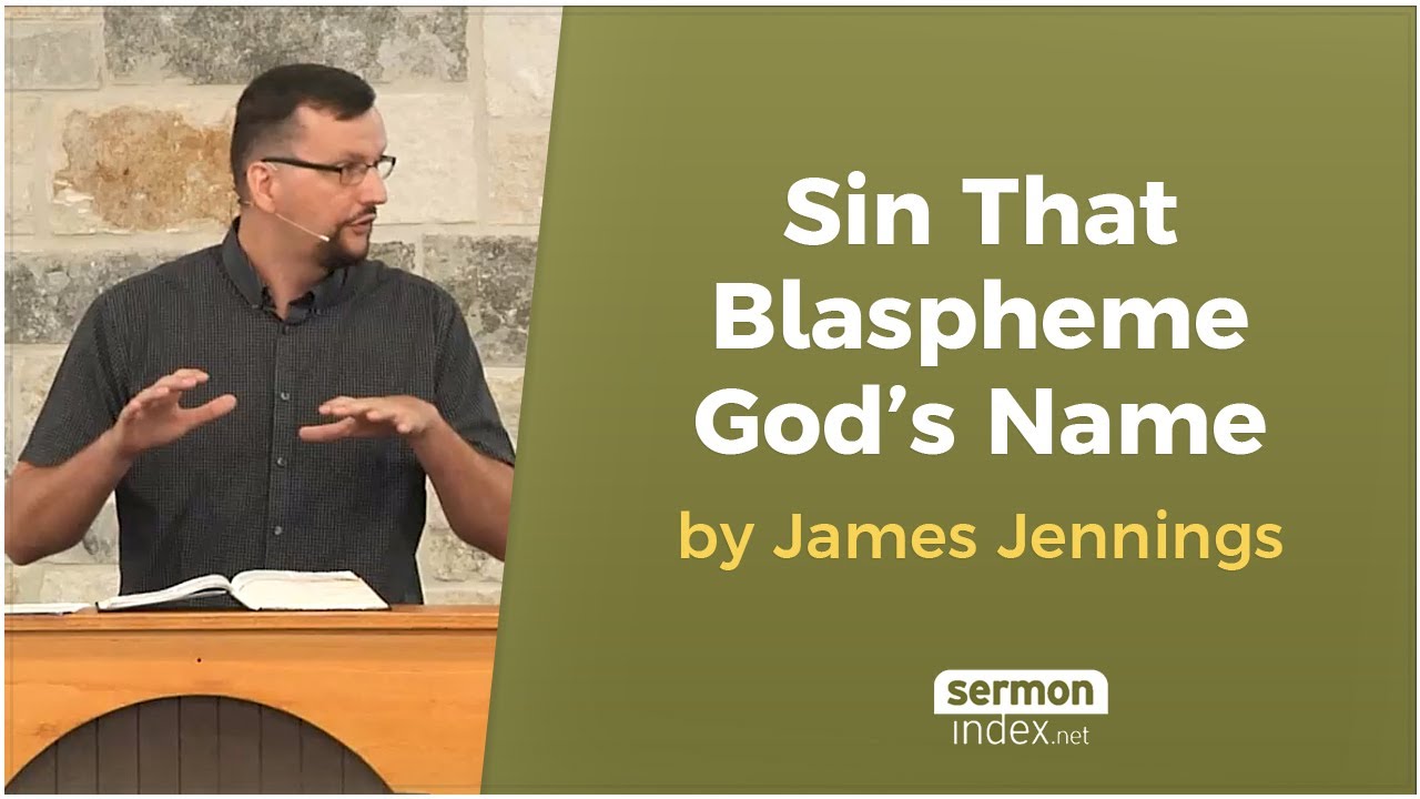 Sin That Blaspheme God’s Name by James Jennings - YouTube