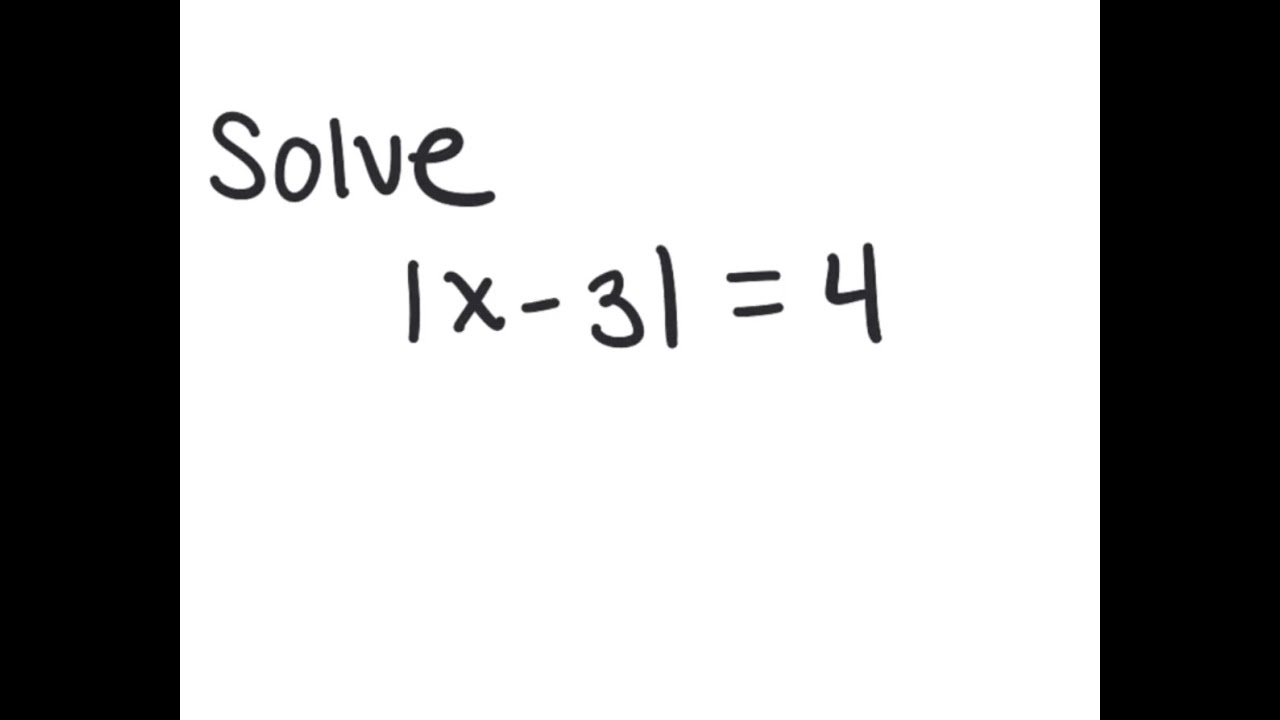 Absolute Value Equation: Solve | x-3 | = 4 - YouTube