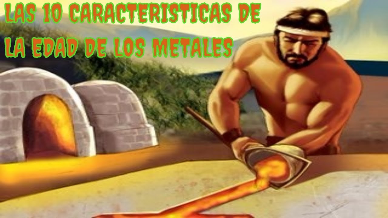 La Edad de los Metales Resumido en 10 Características - YouTube