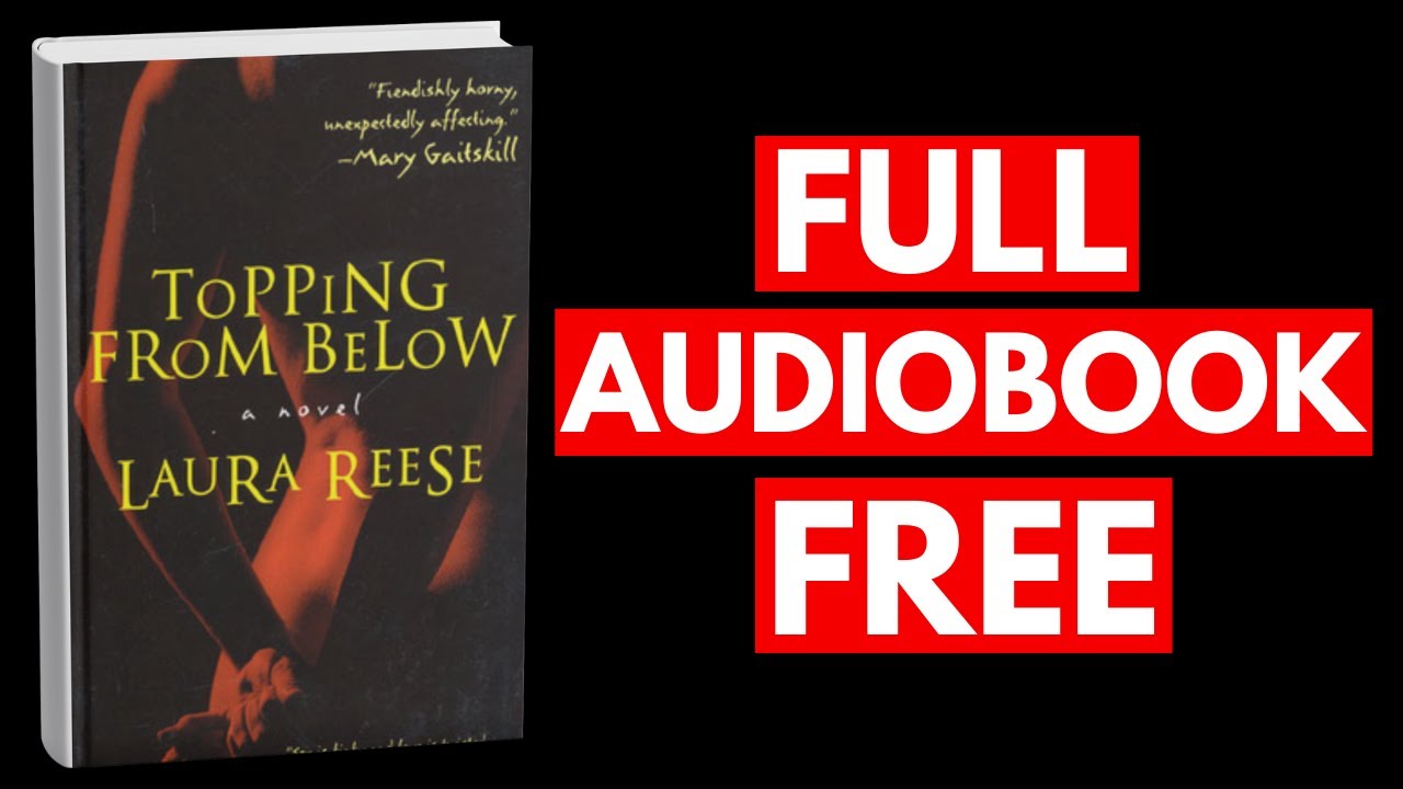 Topping From Below by Laura Reese [Full Audiobook Free] - YouTube