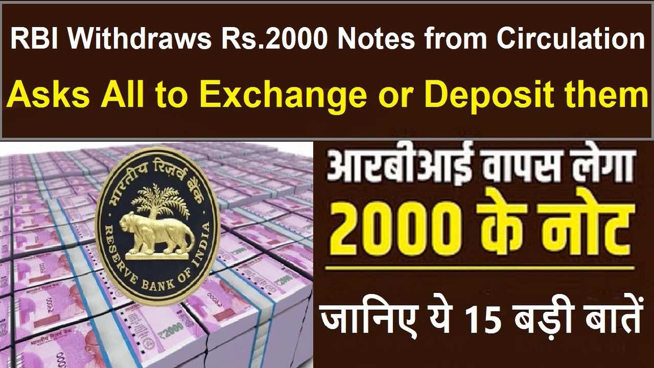 RBI Withdraws Rs 2000 Notes from Circulation, Asks to Exchange or ...