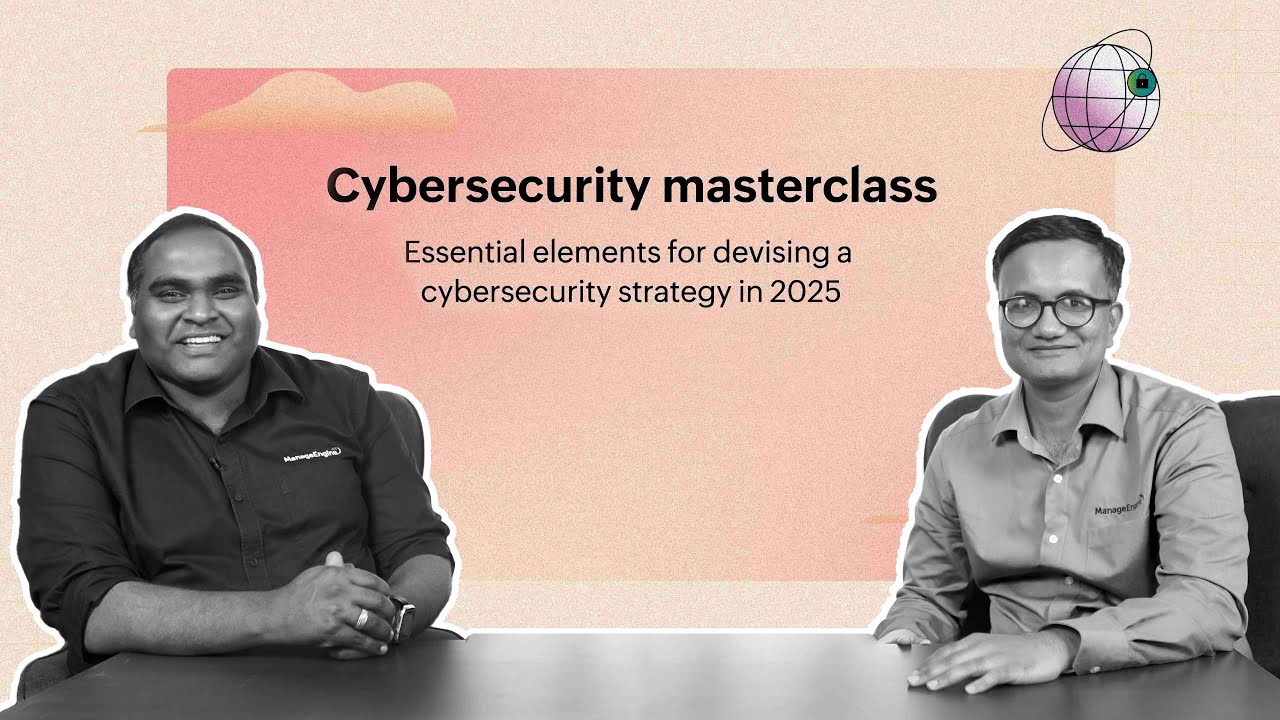 Cybersecurity Masterclass: Essential elements for devising a cybersecurity strategy in 2025 ...