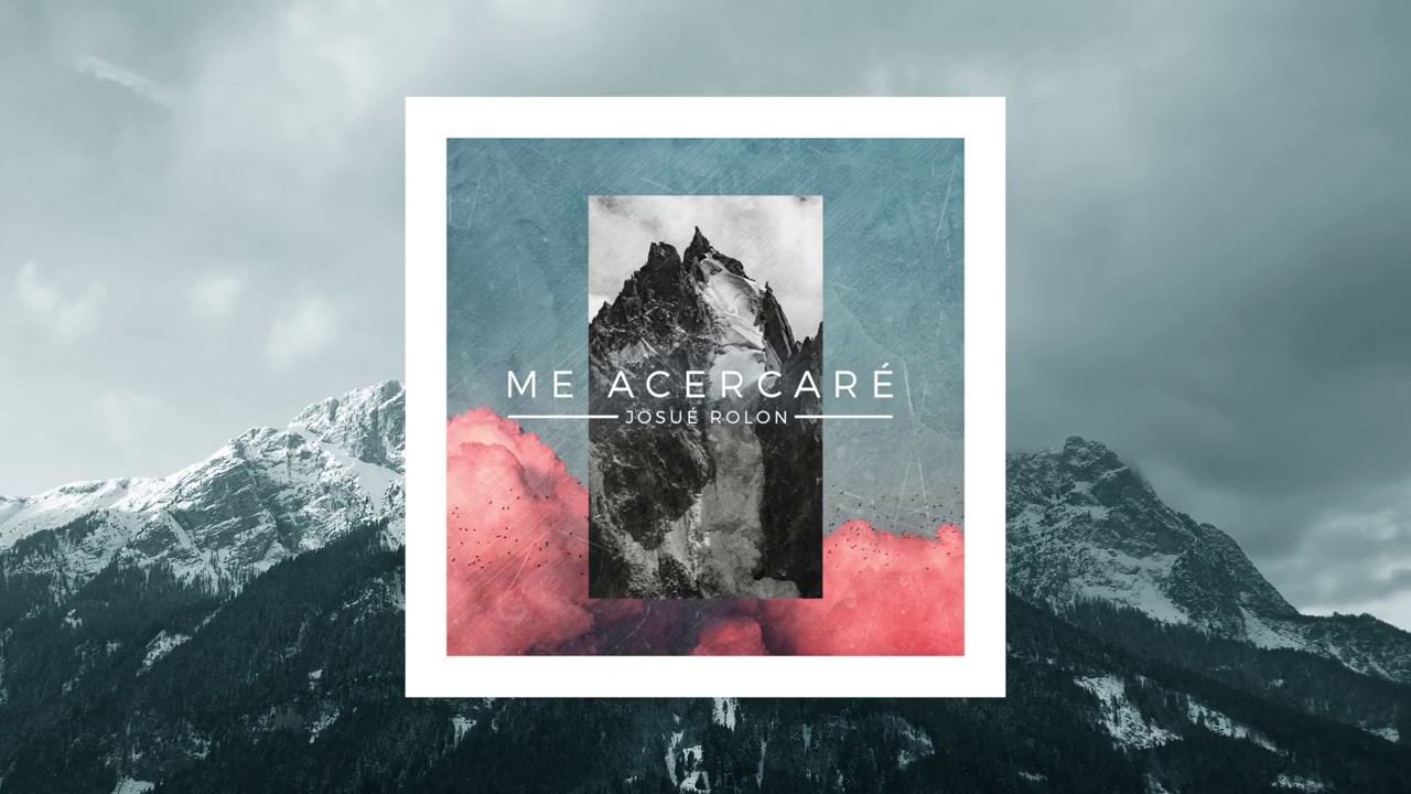 Josue Rolon - Me Acercaré (Official Track) - YouTube
