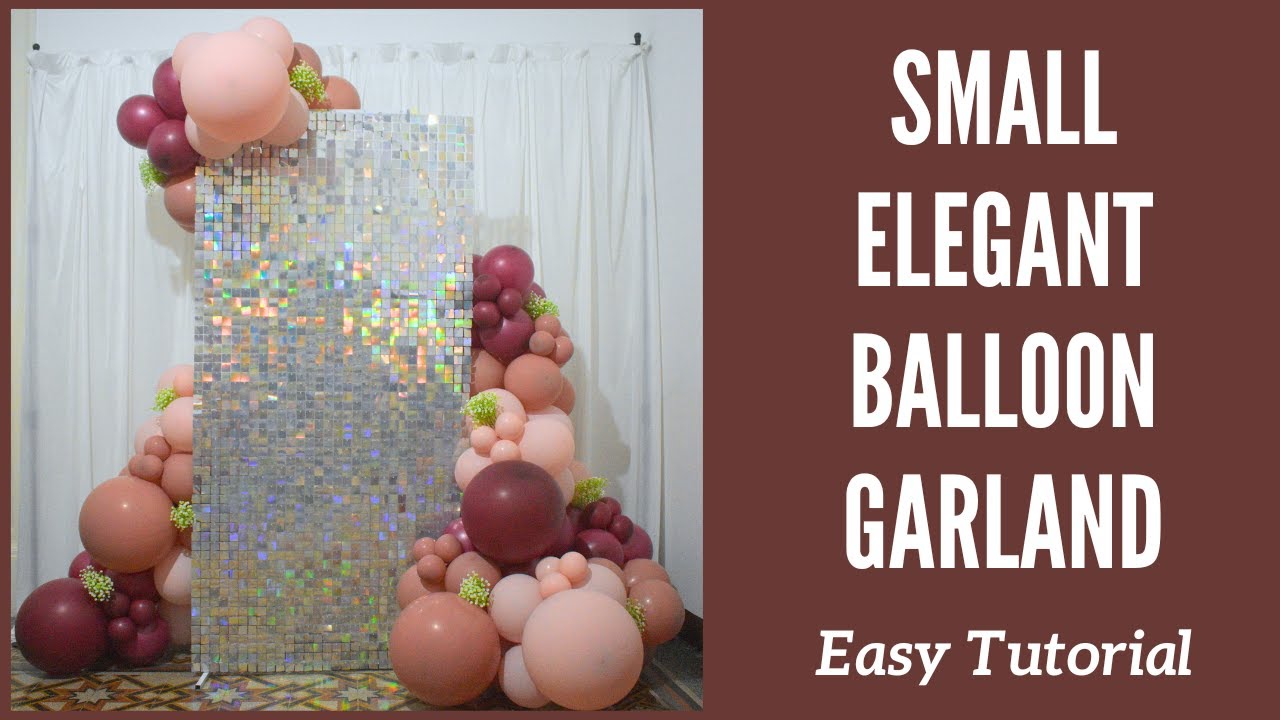 Small Elegant Balloon Garland Tutorial - YouTube
