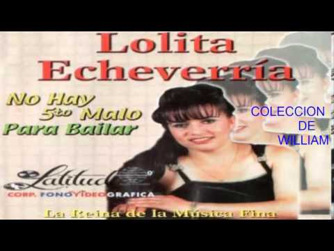 LOLITA ECHEVERRIA MI UNICO AMOR