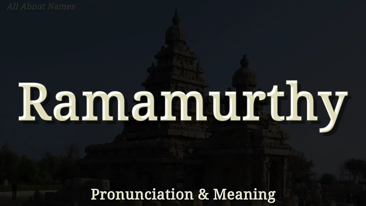 Ramamurthy - Pronunciation and Meaning - YouTube