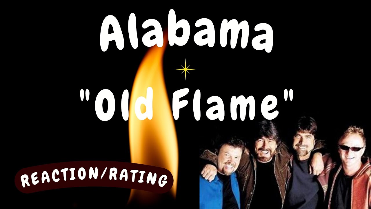 Alabama -- Old Flame [REACTION/GIFT REQUEST] - YouTube