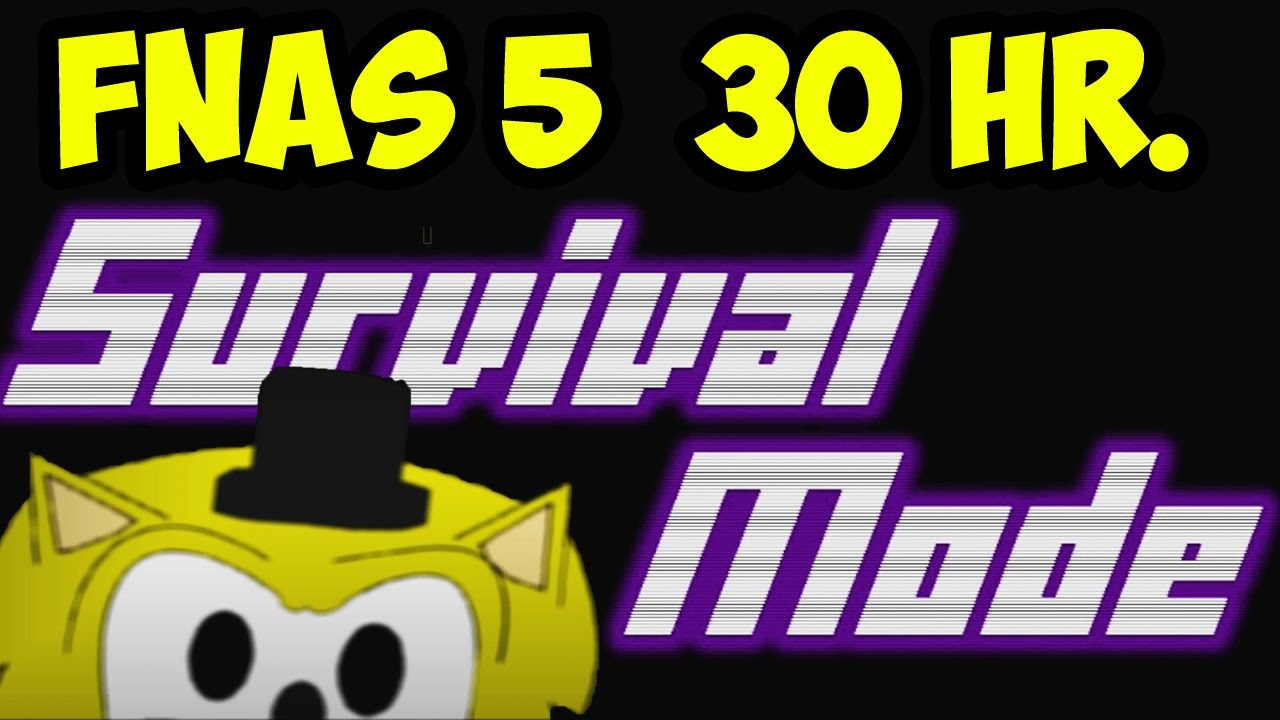 FNAS 5 SURVIVAL MODE | 30 HOURS - 3 STARS CHALLENGE COMPLETED - YouTube