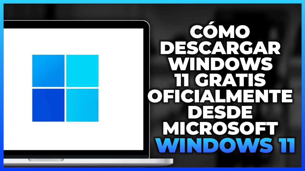 Cómo descargar Windows 11 gratis oficialmente desde Microsoft - YouTube
