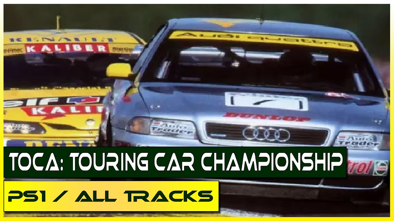 TOCA: Touring Car Championship | PS1 | All Tracks - YouTube