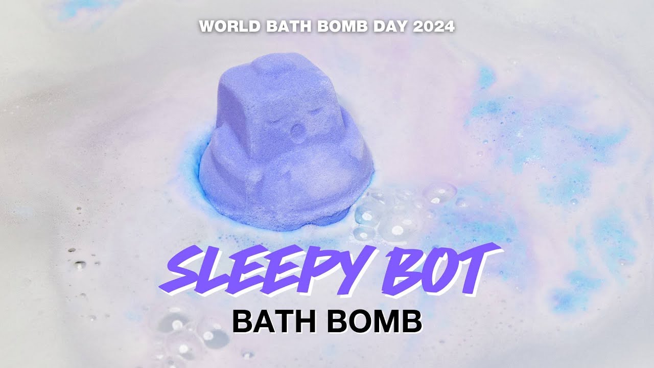 Sleepy Bot Bath Bomb : World Bath Bomb Day 2024 - YouTube