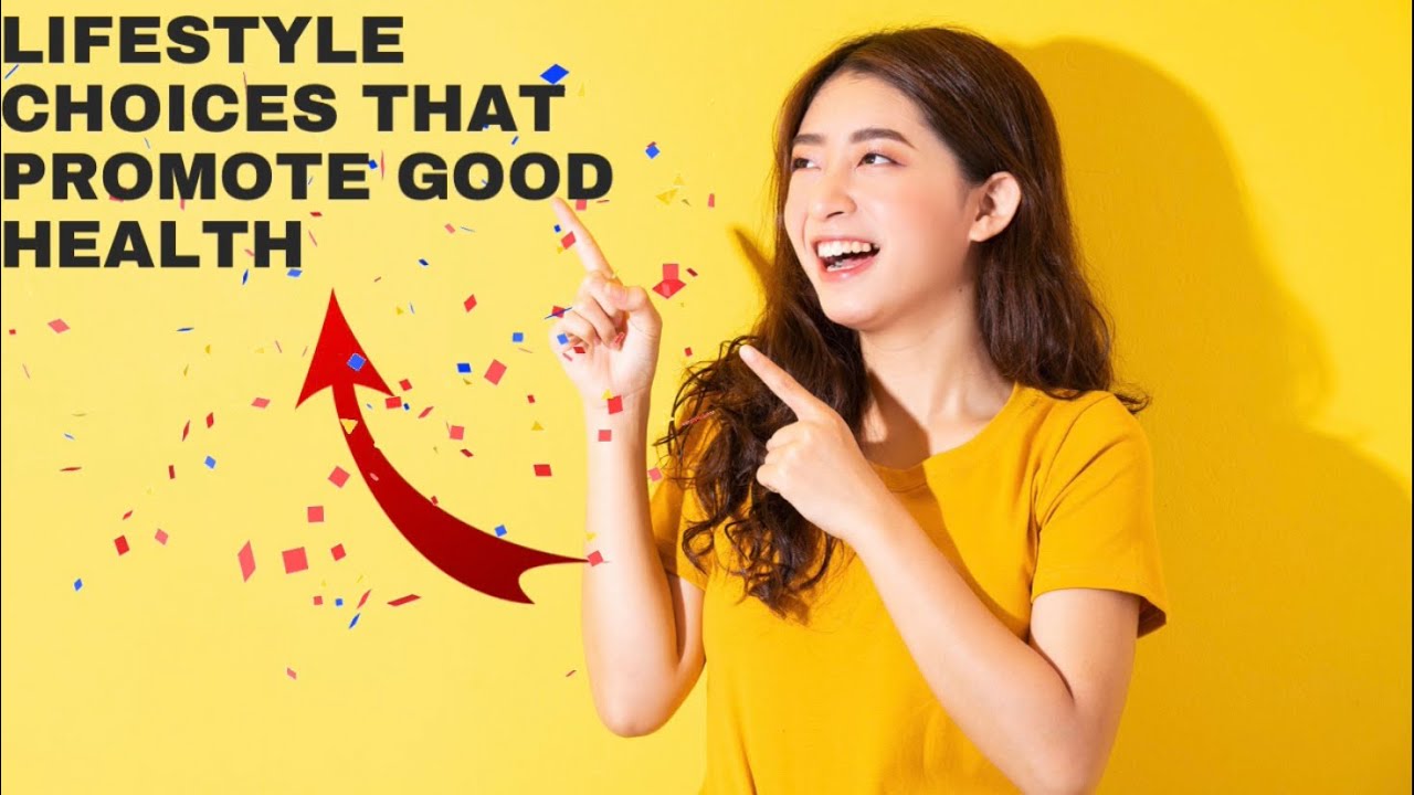 Lifestyle & choices That Promote Good Health #healthylifestyle # ...