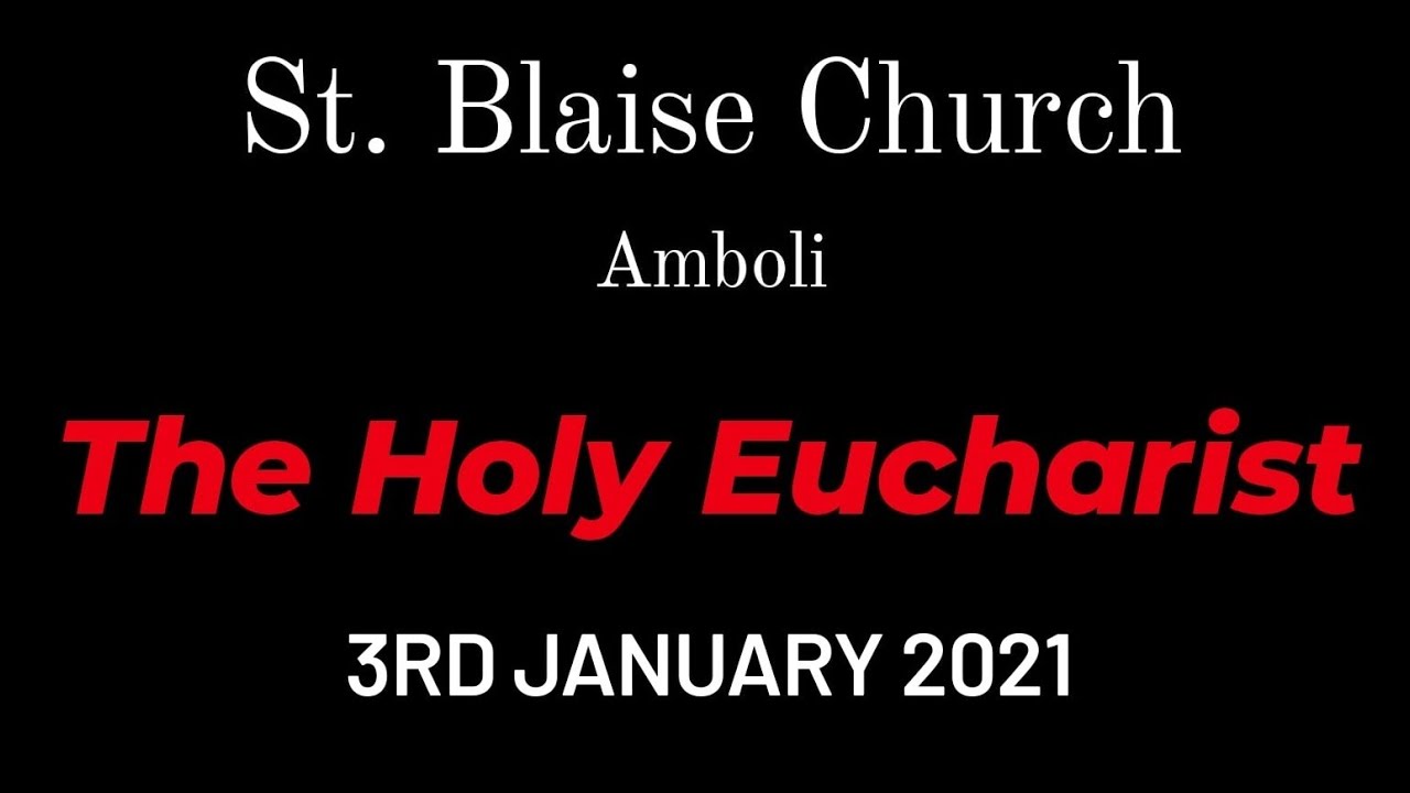 The Holy Eucharist | 3rd January 2021 | St. Blaise Church, Amboli - YouTube