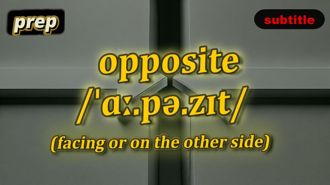 [prep] Opposite meaning (facing or on the other side) with 5 examples ...
