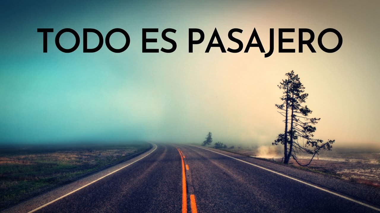 TODO ES PASAJERO 💫 REFLEXIONES LA VENTANA DE TU ALMA - YouTube