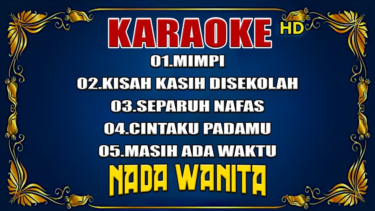 KARAOKE NOSTALGIA - NADA WANITA - NON STOP 5 LAGU HITS PALING DI CARI ...