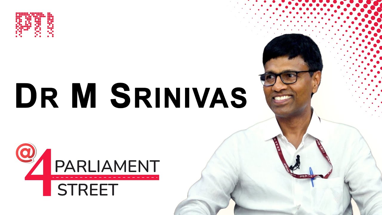 Dr. M Srinivas @ 4 Parliament Street | Exclusive conversation with ...