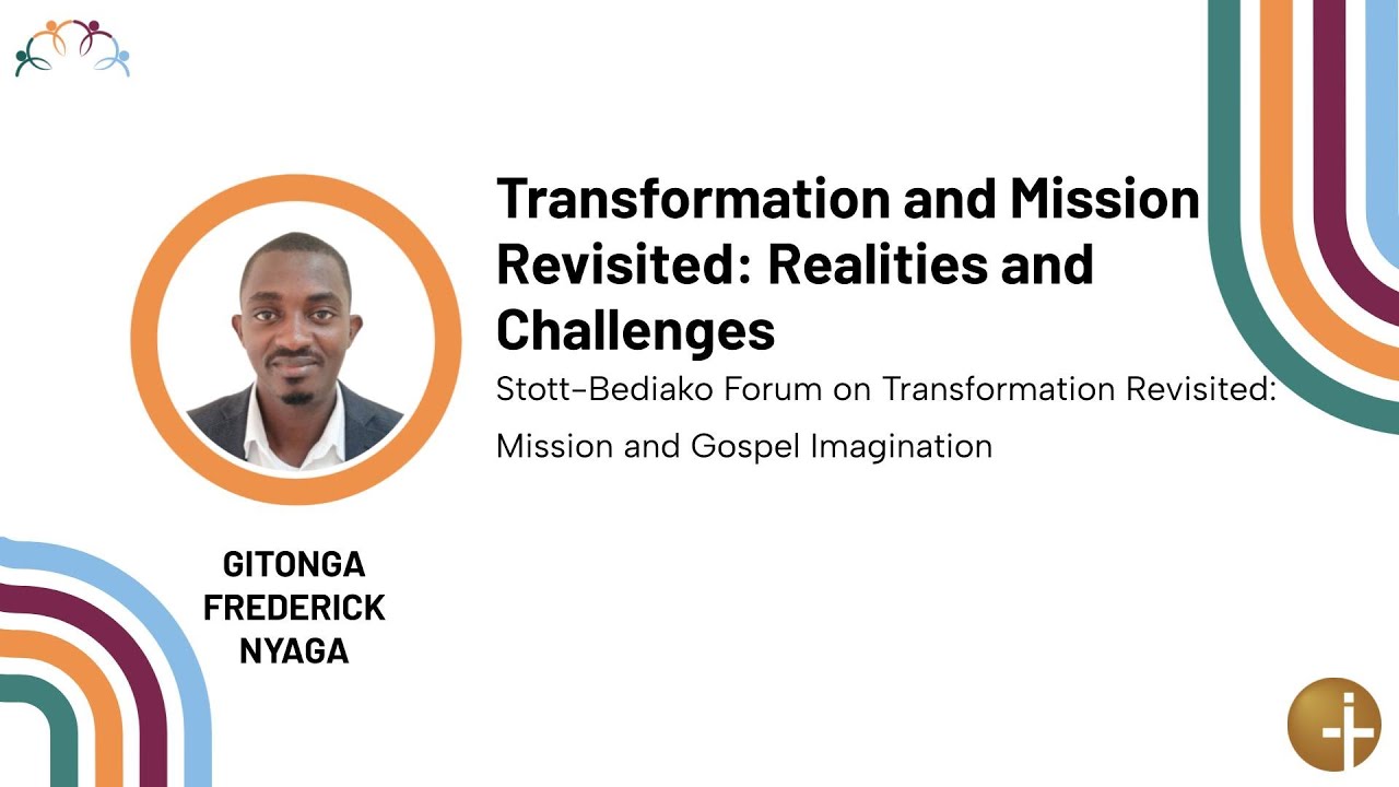 Transformation and Mission Revisited: Realities and Challenges - Gitonga Frederick Nyaga - YouTube