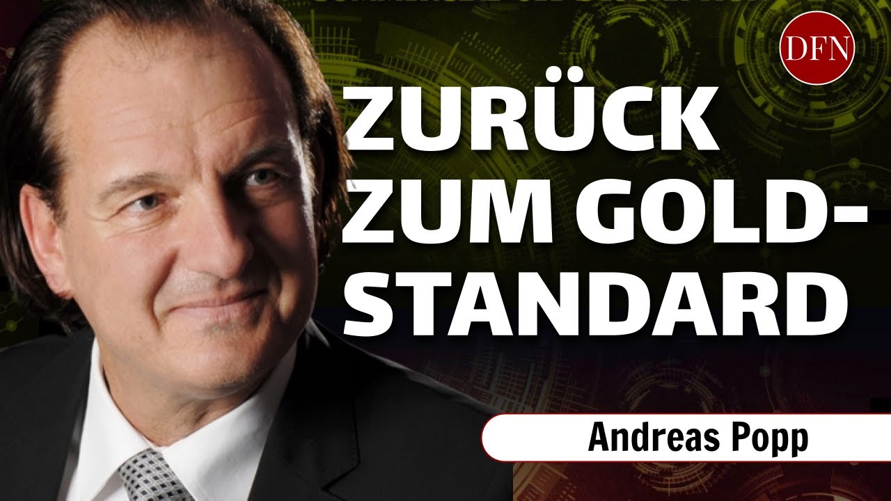 ANDREAS POPP: ZURÜCK ZUM GOLDSSTANDARD - YouTube