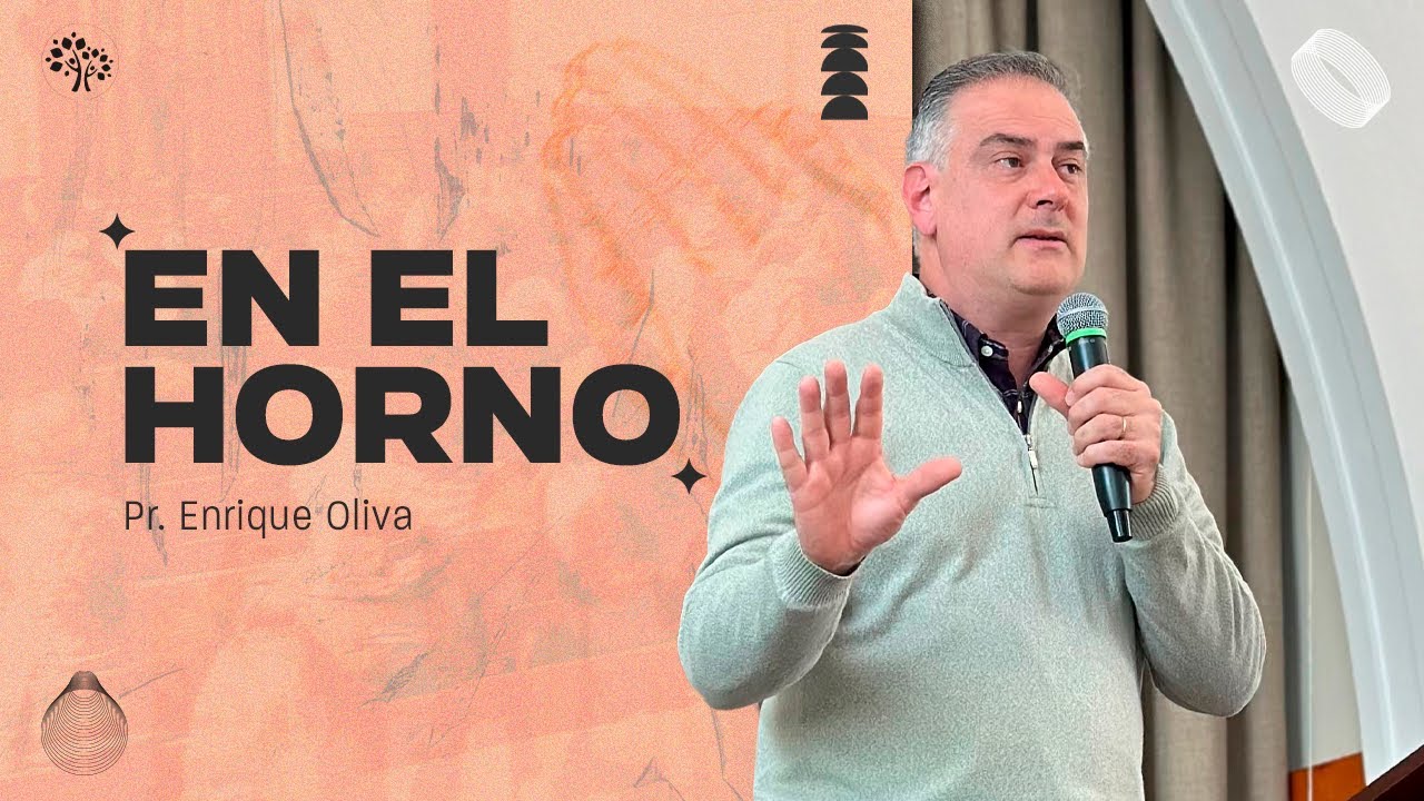 En el horno - Pr. Enrique Oliva - YouTube