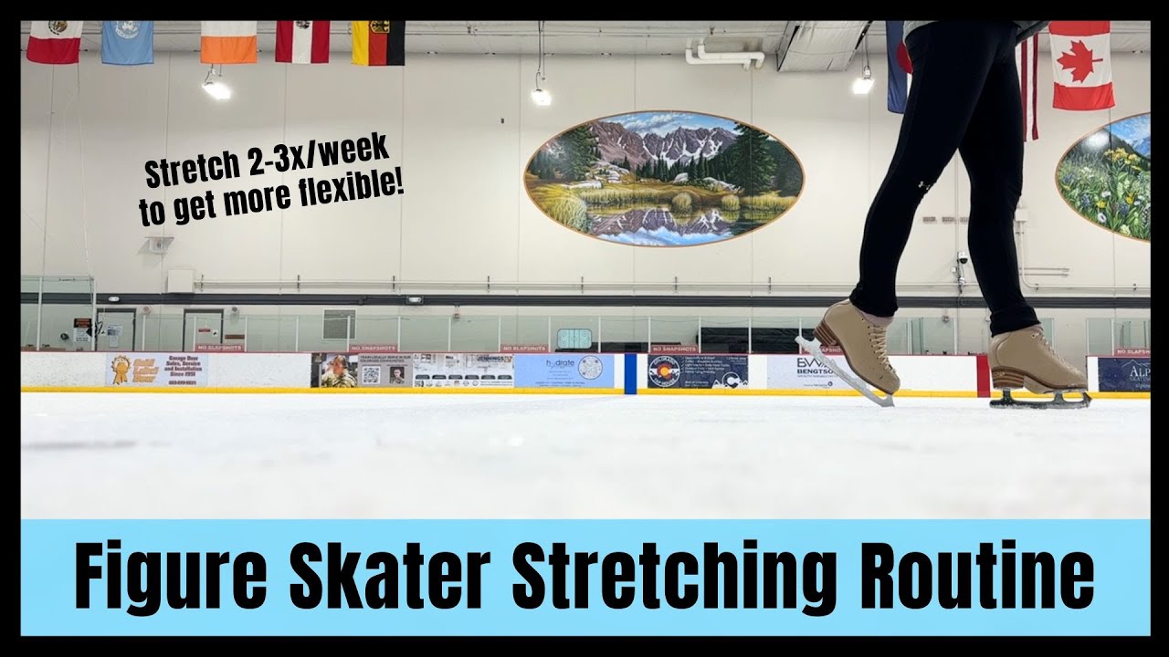 Figure Skater Daily Stretching Routine for Better Flexibility - Ice ...
