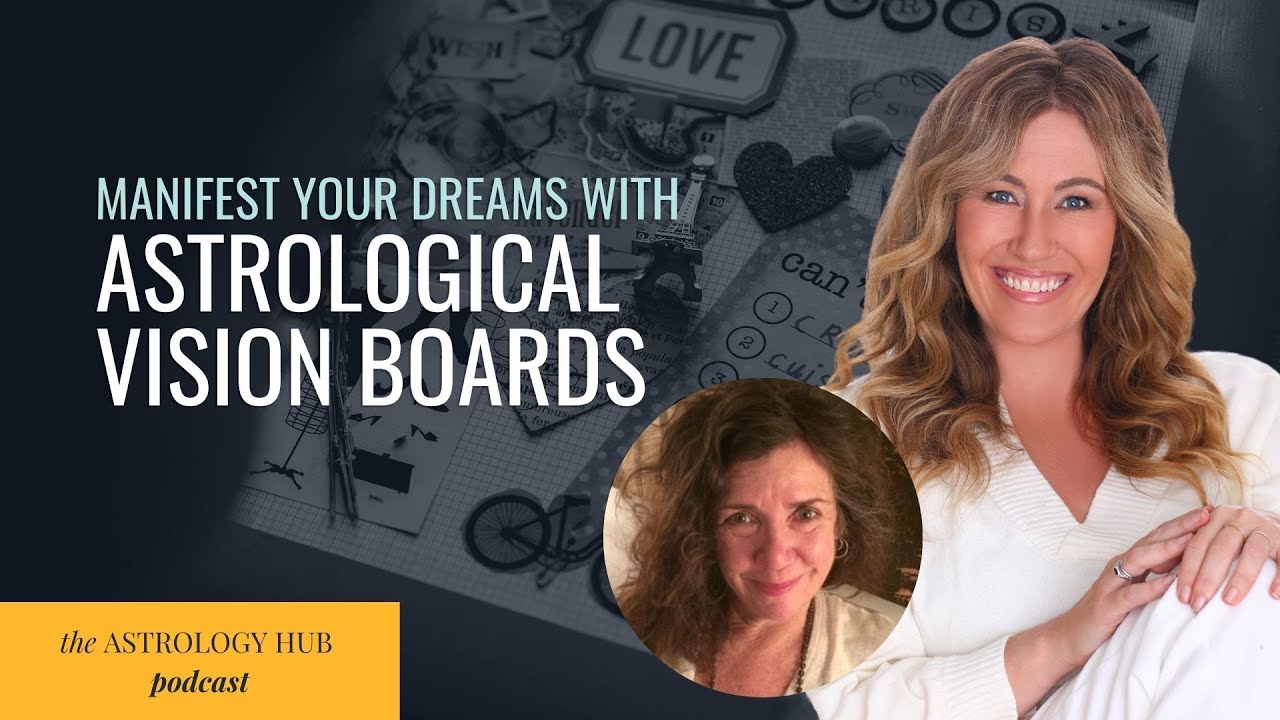 Astrology: The Secret to an Effective Vision Board w/ Astrologer Tracy ...