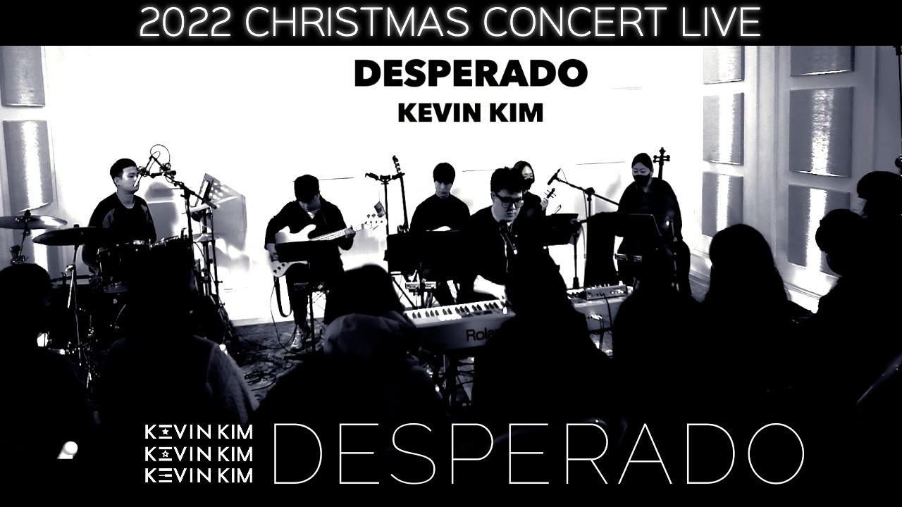 Desperado (2022 Christmas Concert Live) - 케빈킴 Kevin Kim - YouTube