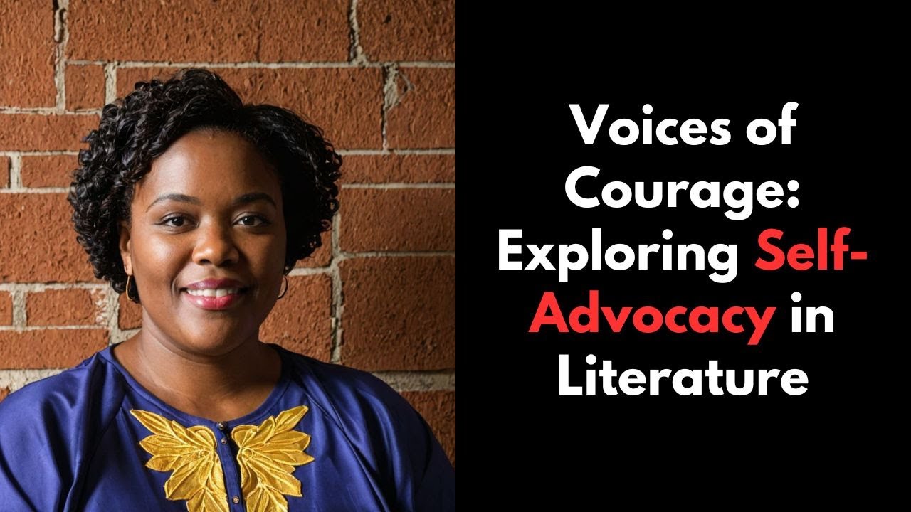 Voices of Courage: Exploring Self-Advocacy in Literature - YouTube