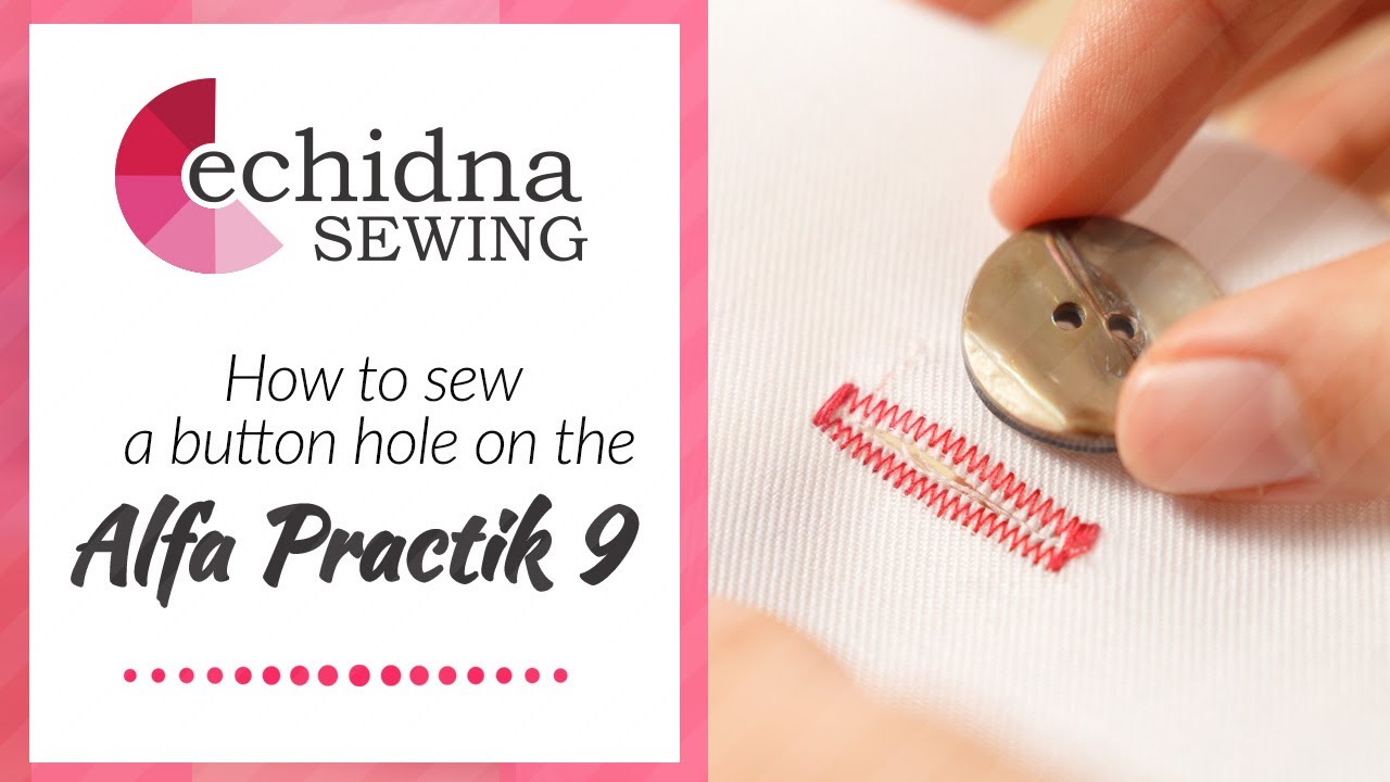 How to sew a Buttonhole on the Alfa Practik 9 | Echidna Sewing - YouTube