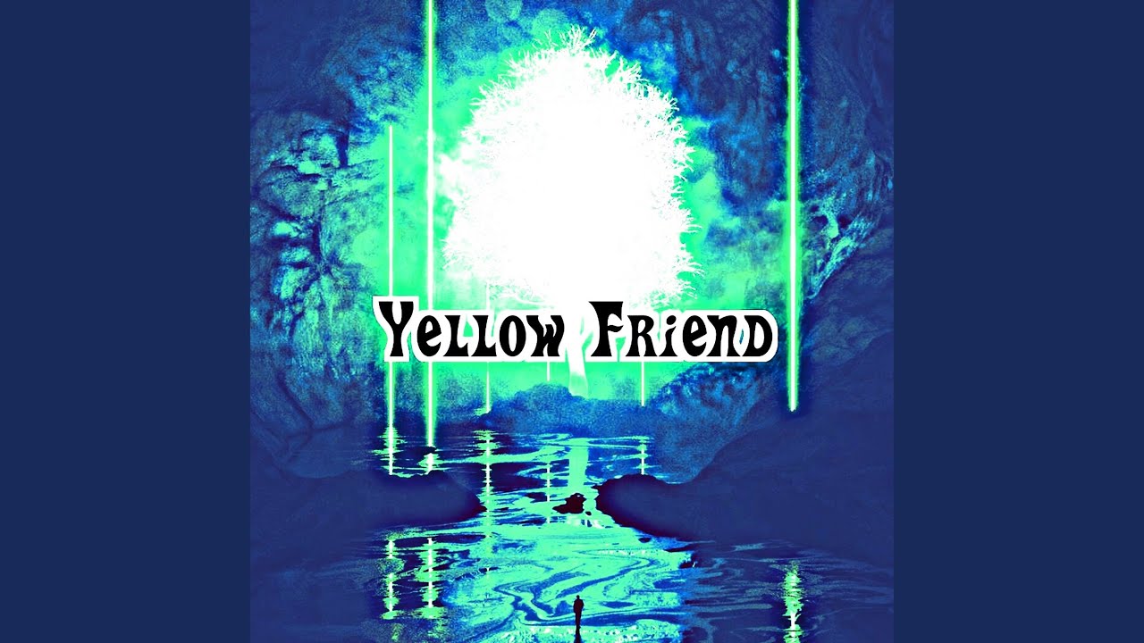 Yellow Friend - YouTube