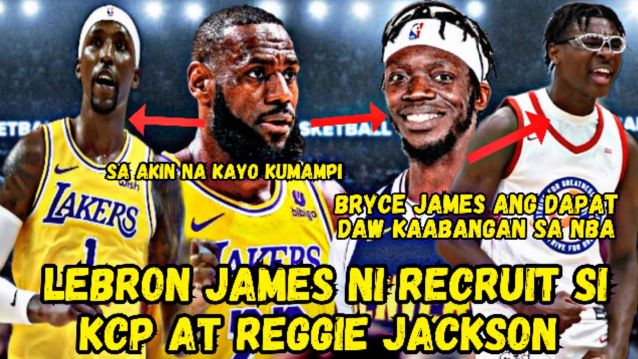 LeBron James ni recruit si KCP at Reggie Jackson| Bryce James ang dapat ...