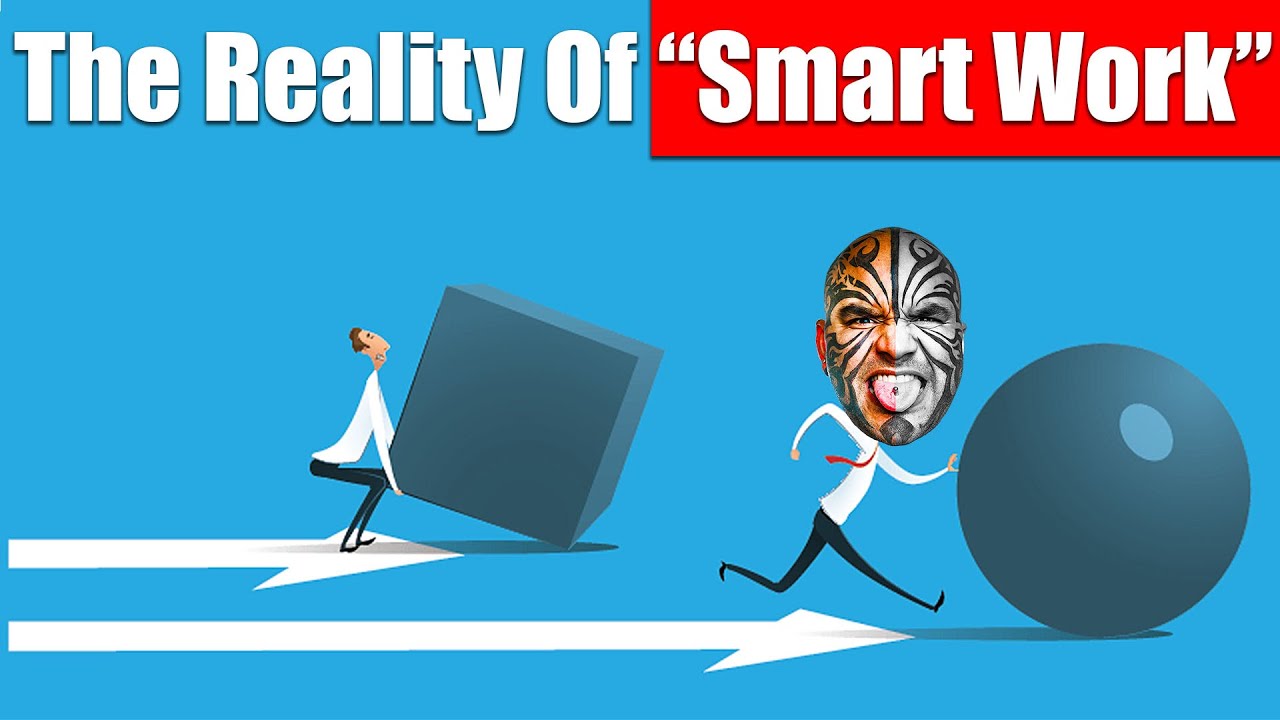 Video 4371 - The Reality Of Smart Work vs Hard Work - The Difference ...