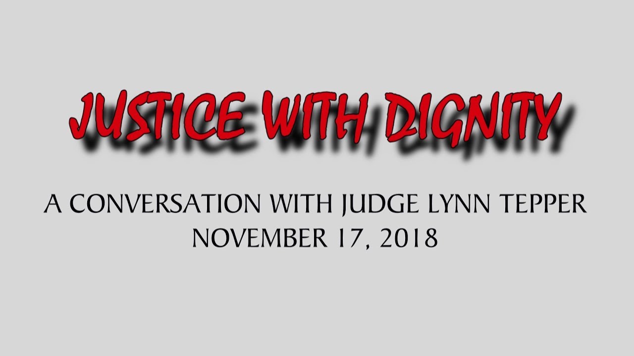 Justice With Dignity: Judge Lynn Tepper - YouTube