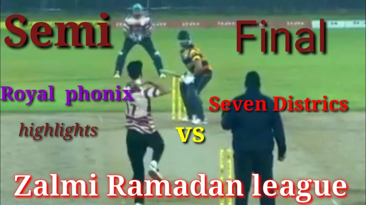 Zalmi Ramadan league // Semi final// Royal phonix vs Seven Districts ...