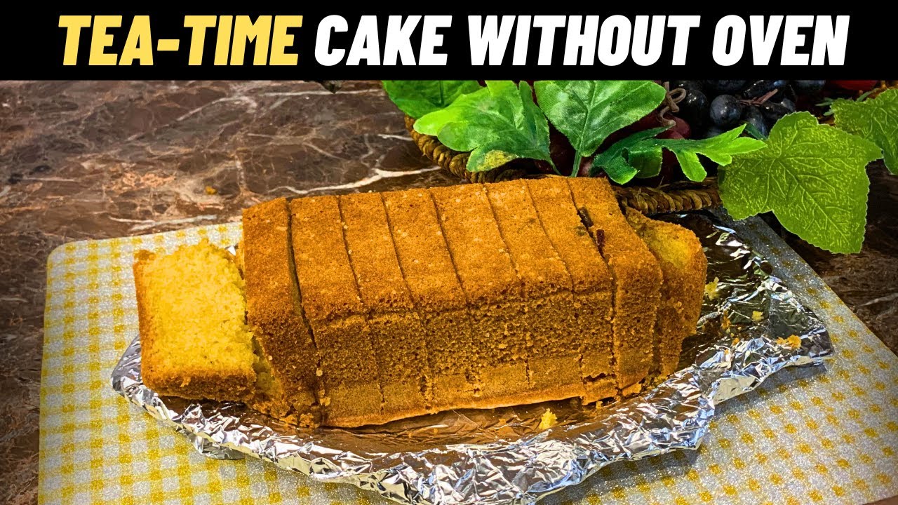 Tea Time Cake Recipe Without Oven | Make Low Cost Soft Tea Time Cake At ...