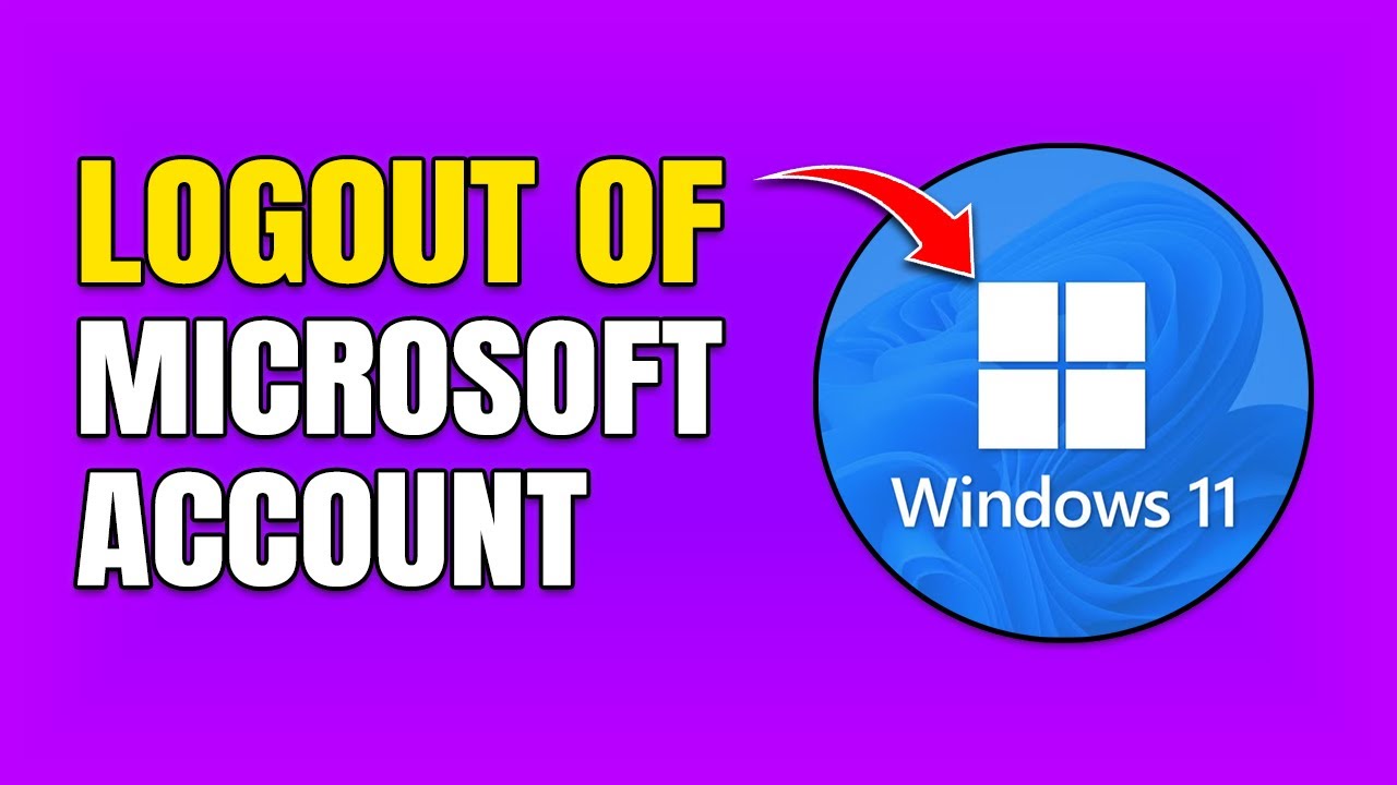 How To Logout Of Microsoft Account on Windows 10 & 11 - YouTube