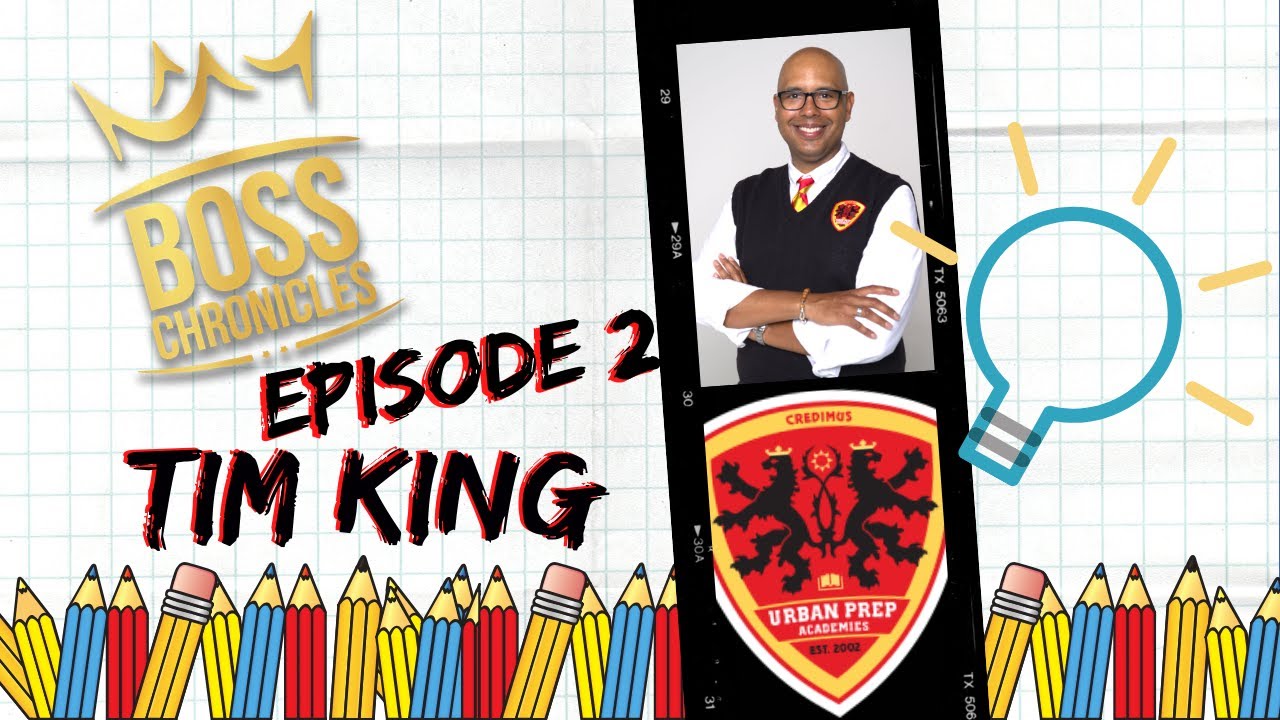 BOSS CHRONICLES: Episode 2 - Tim King of Urban Prep Academies - YouTube