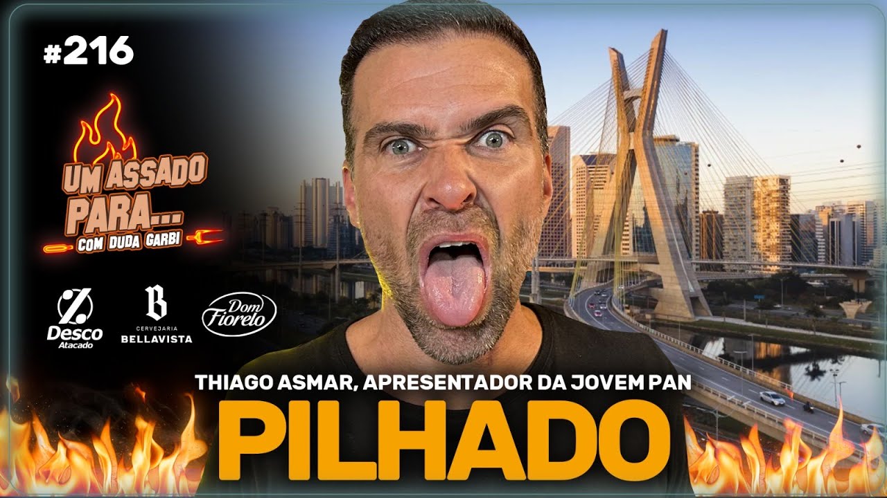 UM ASSADO PARA... THIAGO ASMAR, O PILHADO | #216 - YouTube