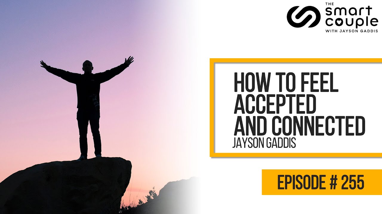 How to feel accepted and connected - Relationship School Podcast ...