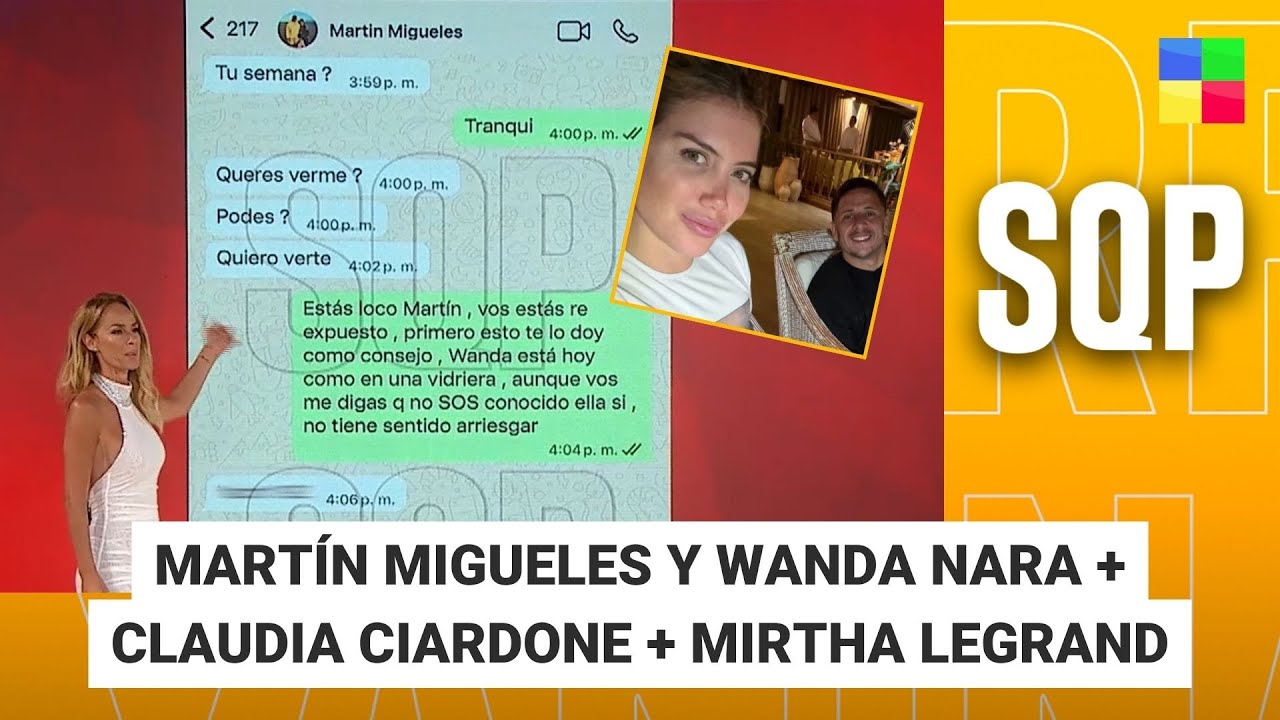 Martín Migueles y Wanda Nara + Claudia Ciardone + Mirtha Legrand #SQP ...