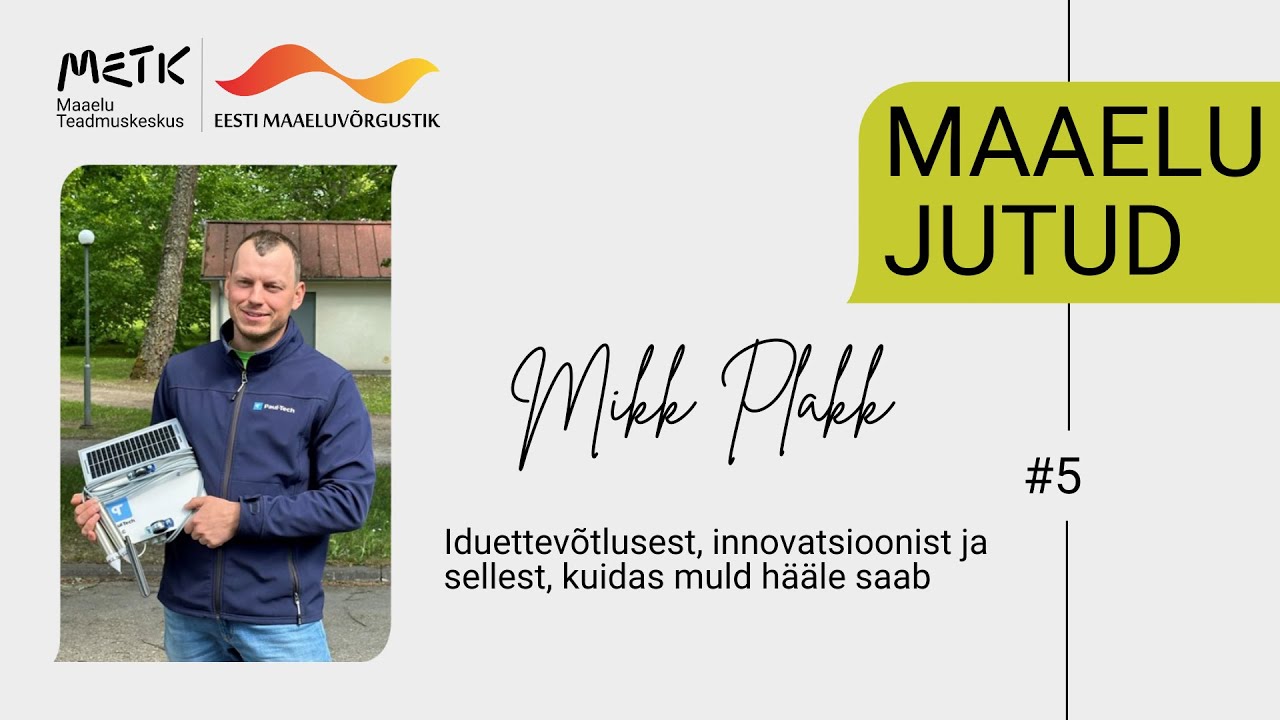 Maaelu jutud #5 - Mikk Plakk - Iduettevõtlusest, innovatsioonist ja ...