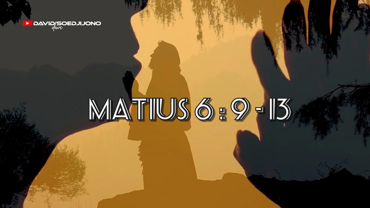 Doa BAPA Kami (Matius 6 : 9 - 13) - YouTube