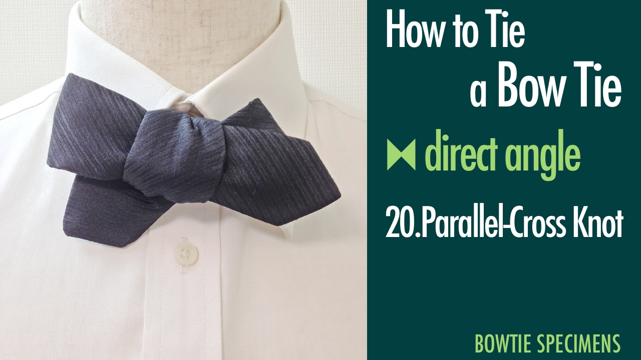 How to Tie a Bow Tie/20.Parallel-Cross Knot direct angle/BowTie ...