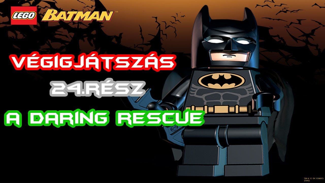 LEGO Batman : The Video Game - Végigjátszás 24.rész - A Daring Rescue ...